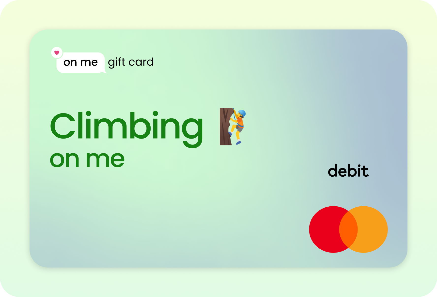 Climbing On Me Gift Card | On Me