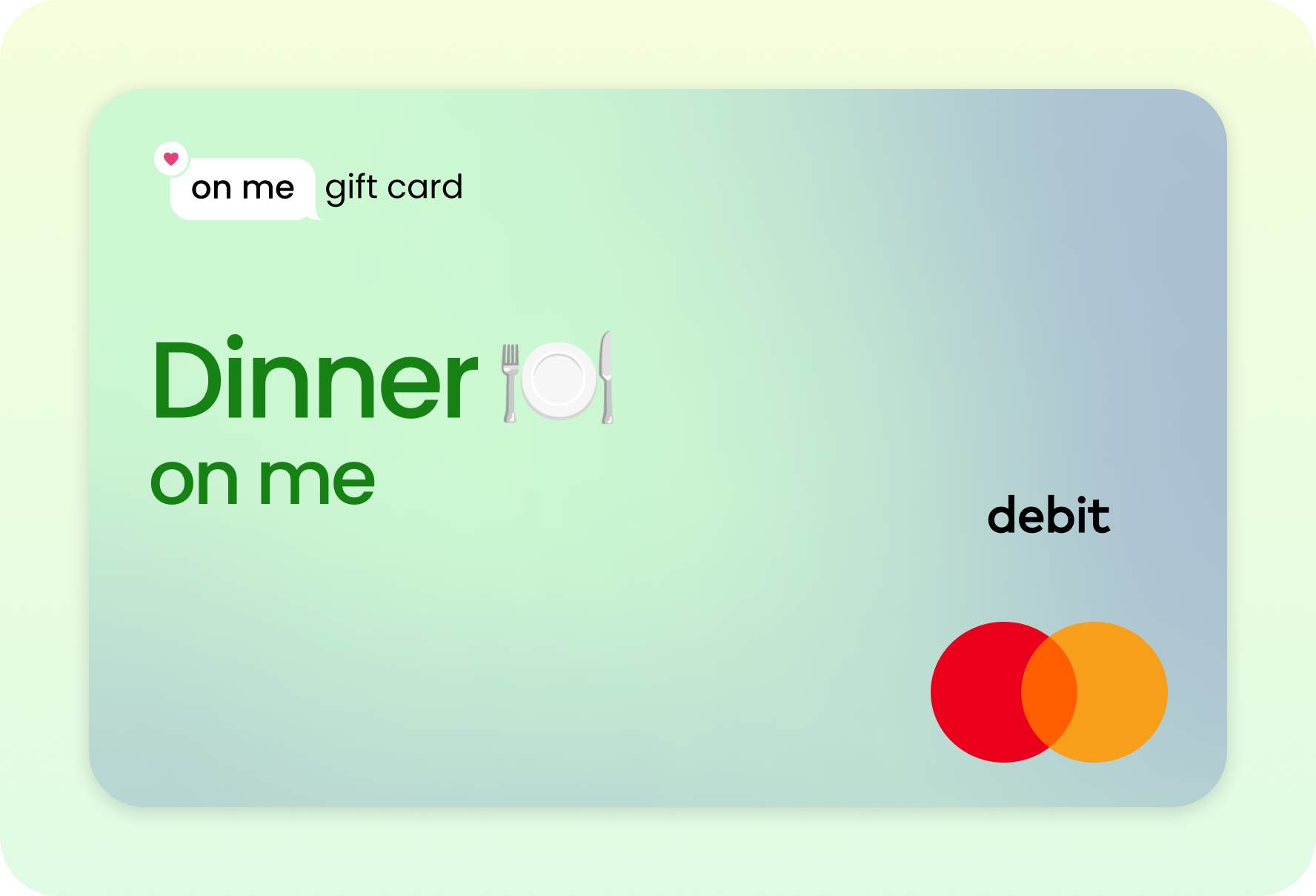 Dinner On Me Gift Card | On Me