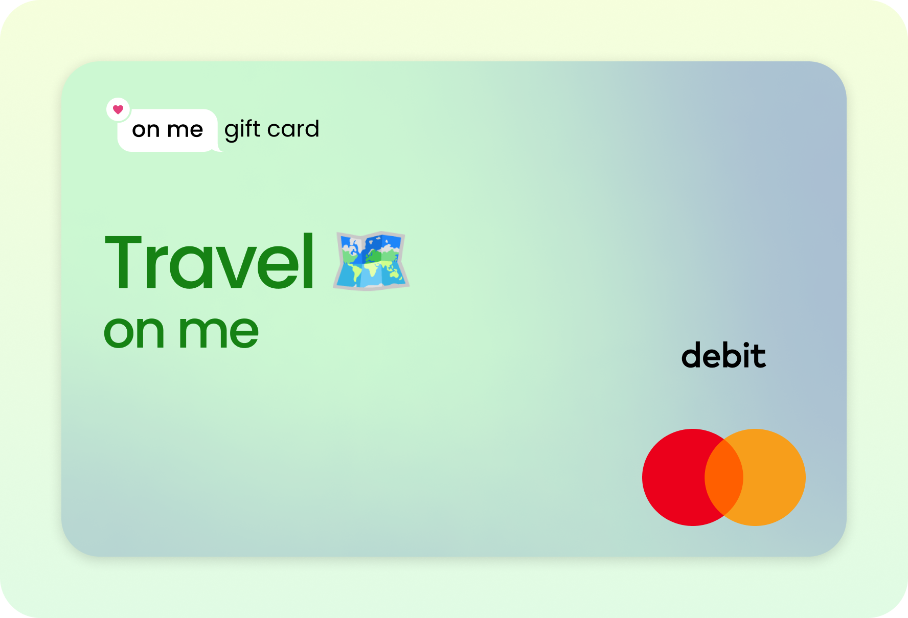 Travel On Me Gift Card | On Me